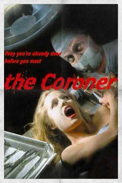 Dissecting a Stiff: The Coroner (1999) – The Schlock Pit