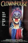Clownhouse (1989): No Laughing Matter – The Schlock Pit
